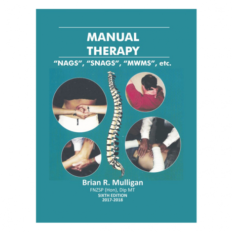 Manual Therapy: Nags, Snags, MWMs, etc - 6th by Brian R Mulligan Buy ...
